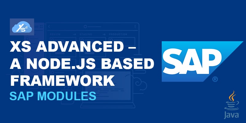 XS Advanced – A Node.JS Based Framework for SAP Modules