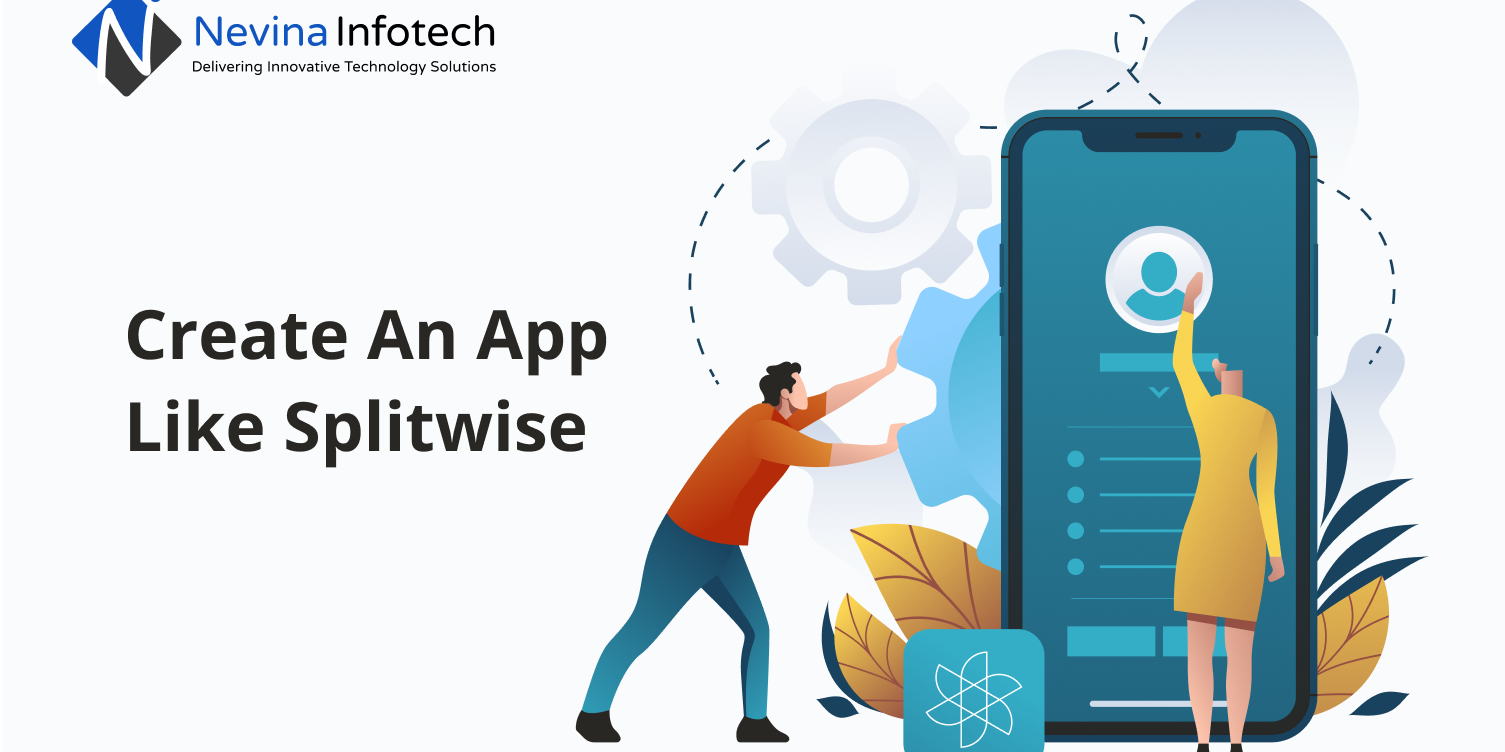 Top Tips to Create an App Like Splitwise: Cost and Features