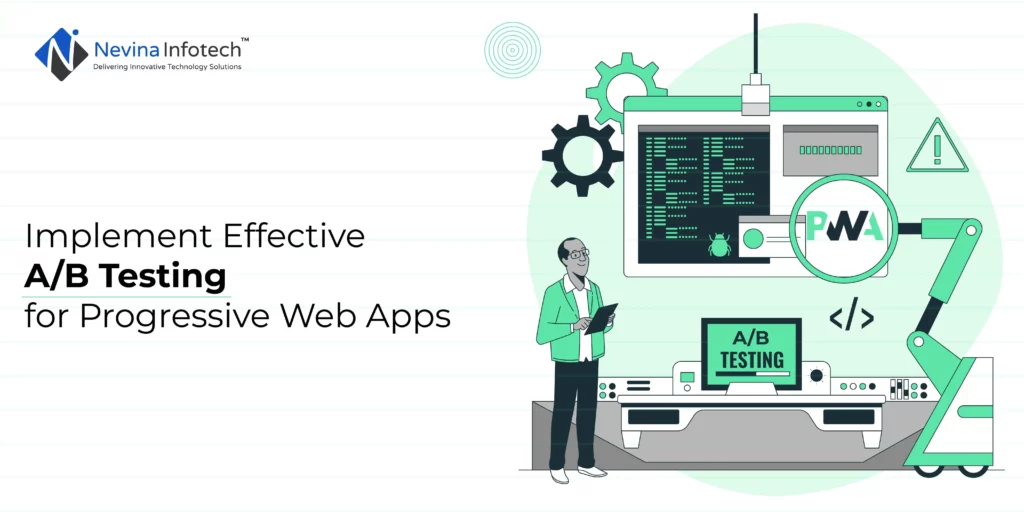 A/B Testing for Progressive Web Apps - Implement Effectively