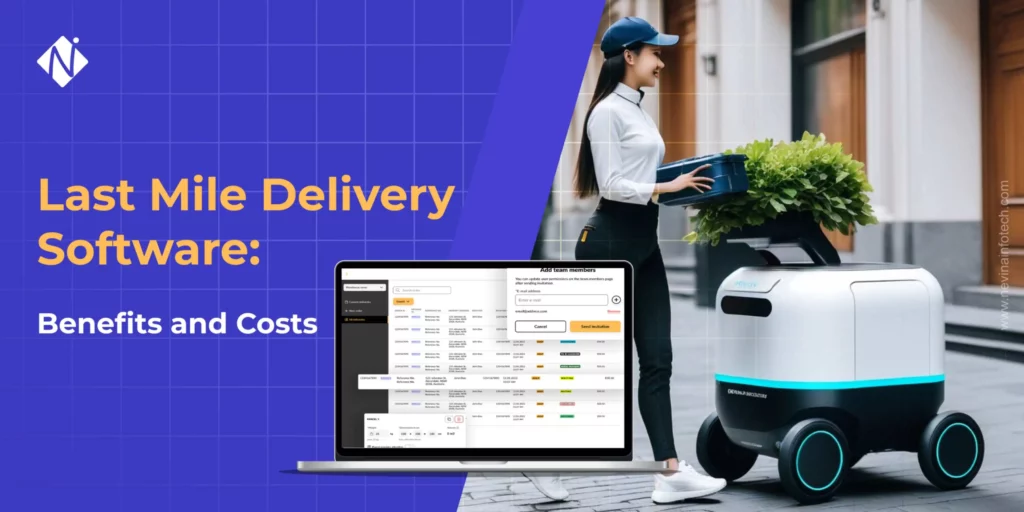 Last Mile Delivery Software: Features, Process, and Benefits